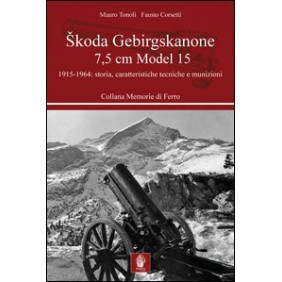 Skoda Gebirgskanone 7,5 cm model 15. Storia, caratteristiche tecniche e funzionamento